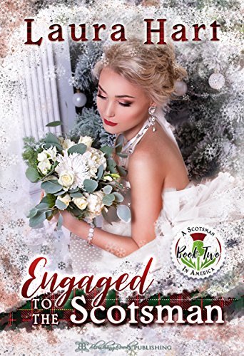 Engaged to the Scotsman (A Scotsman in America #2) by Laura Hart ...