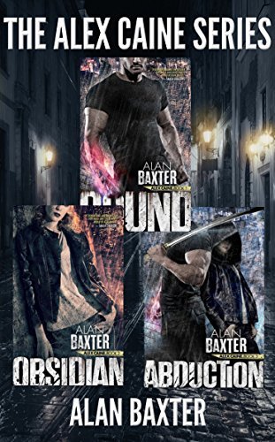 The Alex Caine Series Omnibus by Alan Baxter | Goodreads