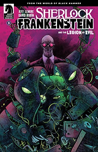 Sherlock Frankenstein & The Legion of Evil #3 by Jeff Lemire | Goodreads