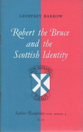 Robert the Bruce and the Scottish Identity by G.W.S. Barrow | Goodreads