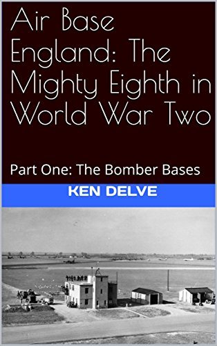 Air Base England: The Mighty Eighth in World War Two: Part One: The ...