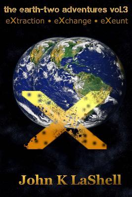 The Earth-Two Adventures, Vol. 3: Extraction, Exchange, Exeunt by John ...