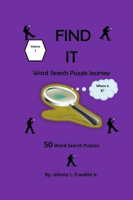 Find It: Word Search Puzzle Journey (Volume 1) by Johnny Franklin ...