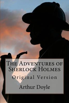 The Adventures of Sherlock Holmes: Original Version by Arthur Conan ...