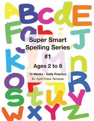 Super Smart Spelling Series #1, 12 weeks Daily Practice, Ages 2 to 8 ...