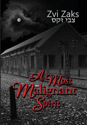 A Most Malignant Spirit by Zvi Zaks | Goodreads