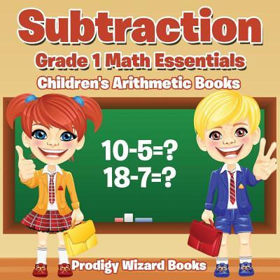 Subtraction Grade 1 Math Essentials | Children's Arithmetic Books by ...
