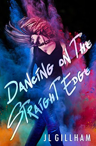 Dancing on the Straight Edge by J.L. Gillham | Goodreads