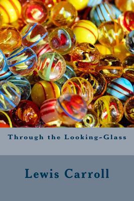 Through the Looking-Glass by Lewis Carroll | Goodreads