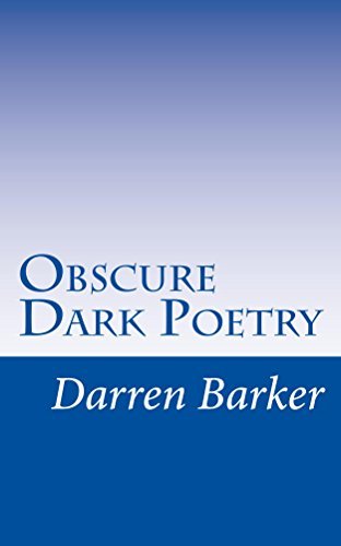 Obscure Dark Poetry by Darren Barker | Goodreads