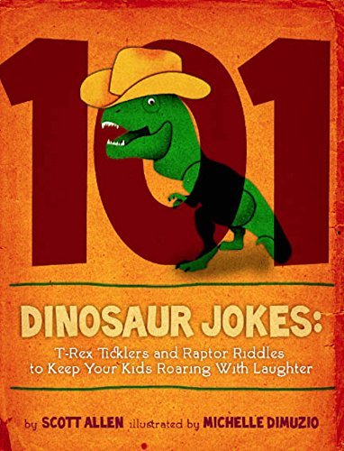 101 Hilarious Dinosaur Jokes For Kids: T-Rex Ticklers and Raptor ...