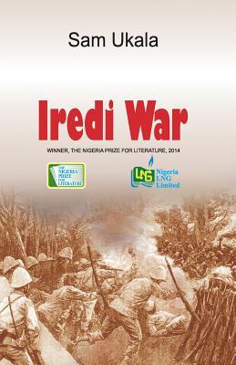 Iredi War: A Folkscript by Sam Ukala | Goodreads