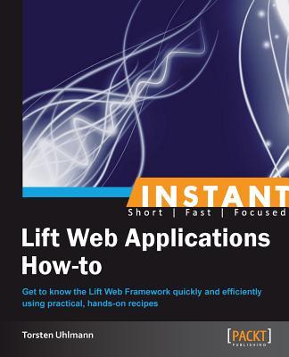 Lift Web Applications How to by Torsten Uhlmann | Goodreads