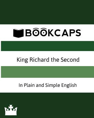 King Richard the Second In Plain and Simple English (A Modern ...