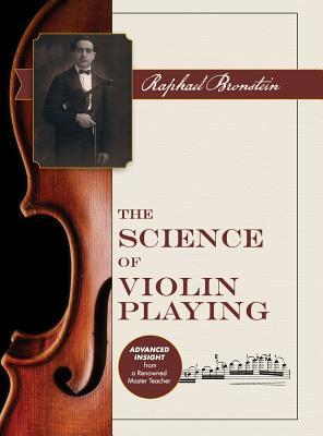 The Science of Violin Playing by Raphael Bronstein | Goodreads