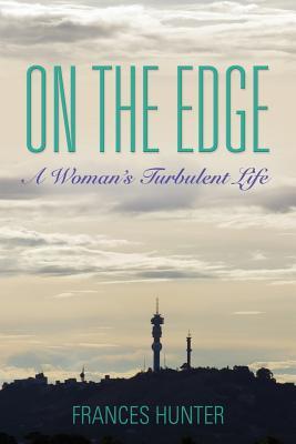 On the Edge: A Woman's Turbulent Life by Frances Hunter | Goodreads