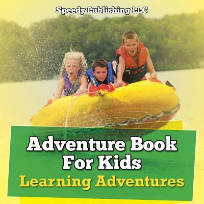 Adventure Book For Kids: Learning Adventures by Speedy Publishing LLC ...