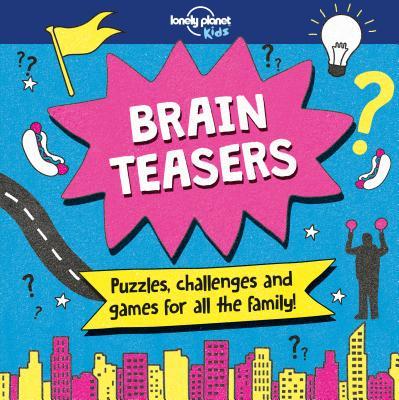 Lonely Planet Kids Brain Teasers by Sally Morgan | Goodreads