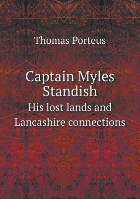 Captain Myles Standish His Lost Lands and Lancashire Connections by ...