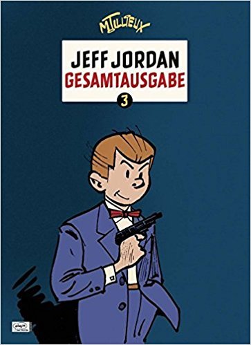 Jeff Jordan Gesamtausgabe 3 by Maurice Tillieux | Goodreads