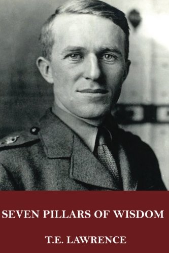 Seven Pillars of Wisdom by T.E. Lawrence | Goodreads