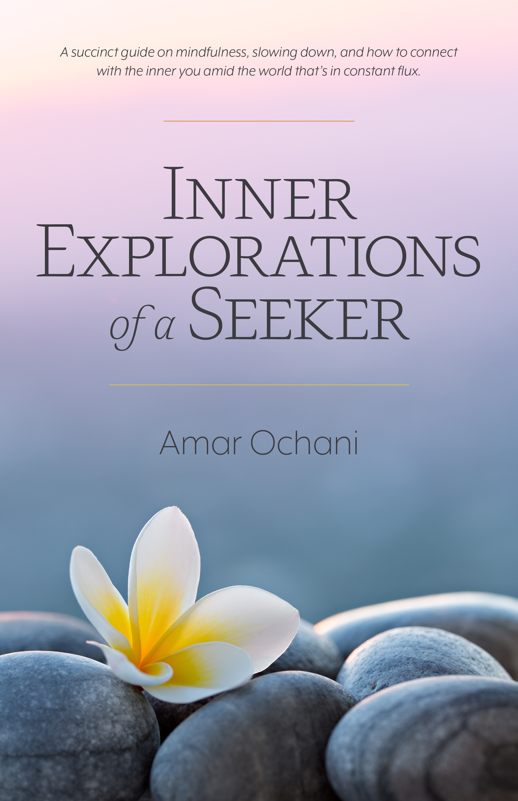 Inner Explorations of a Seeker by Amar Ochani | Goodreads