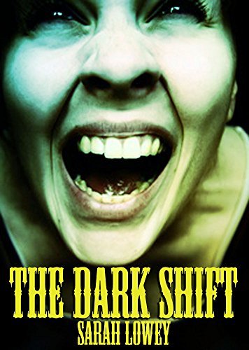 The Dark Shift by Sarah Lowey | Goodreads