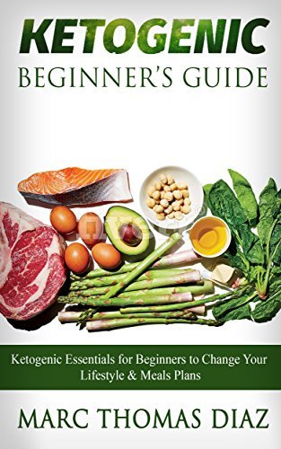 Ketogenic Beginner’s Guide: Ketogenic Essentials for Beginners to Change Your Lifestyle & Meals ...