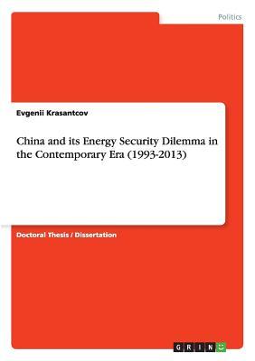 China and its Energy Security Dilemma in the Contemporary Era by ...