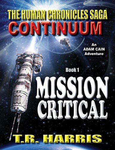 Mission Critical (The Human Chronicles #23) by T.R. Harris | Goodreads