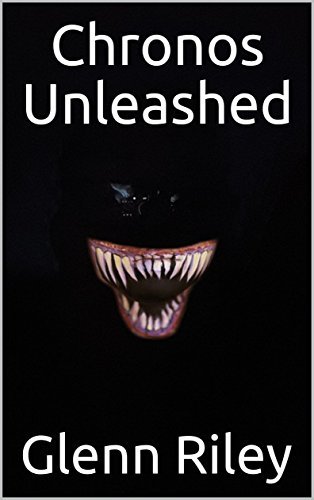 Chronos Unleashed (The Chronos Plague Book 1) by Glenn Riley | Goodreads