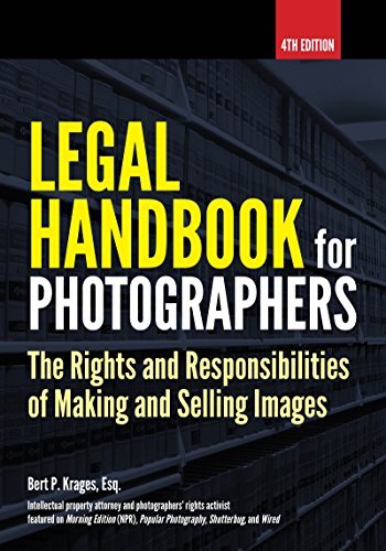 Legal Handbook for Photographers: The Rights and Liabilities of Making ...