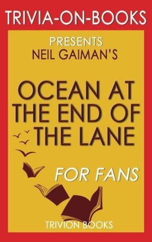 Neil Gaiman's Ocean at the End of Time - For Fans by Trivion Books ...