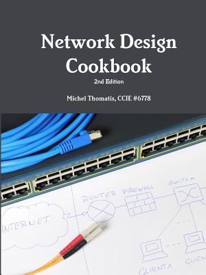 Network Design Cookbook: 2nd Edition by Michel Thomatis | Goodreads
