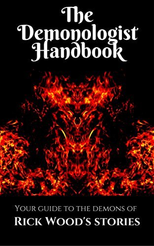 The Demonologist Handbook: Your Guide to the Demons of Rick Wood's ...