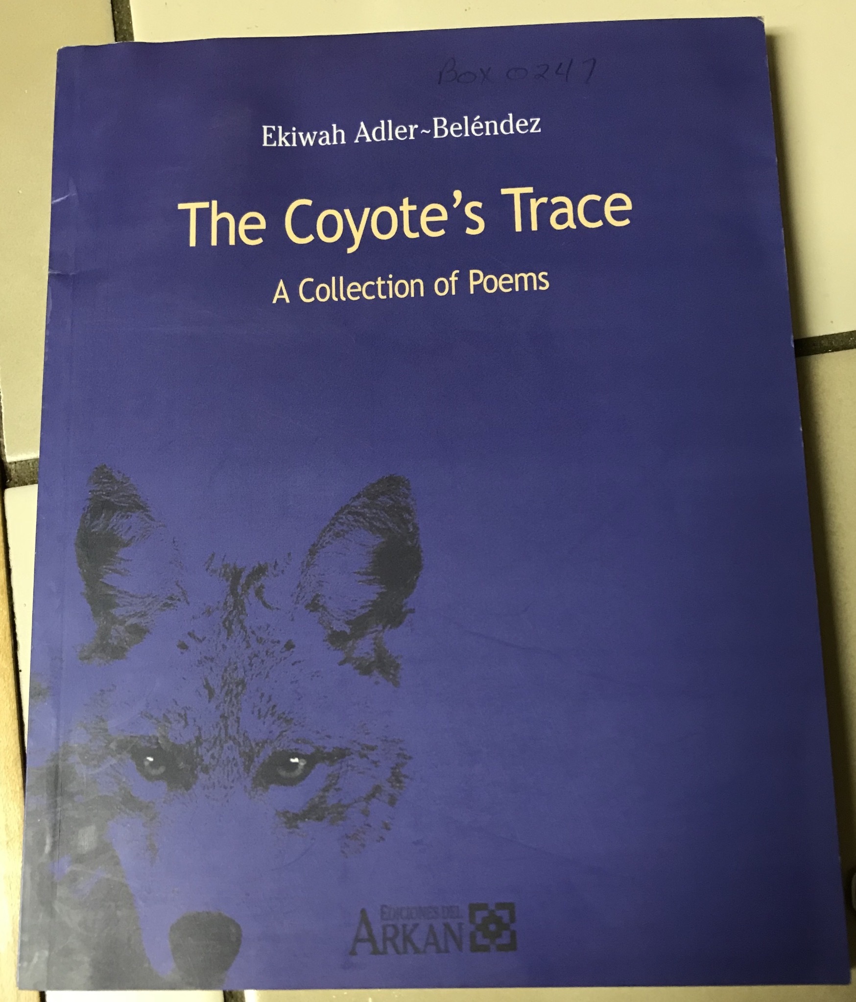 The Coyote's Trace: A Collection of Poems by Ekiwah Adler-Belendez ...