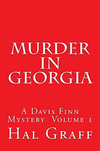 Murder In Georgia: A Davis Finn Mystery Volume 1 by Hal Graff | Goodreads