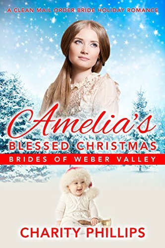 Amelia's Blessed Christmas by Charity Phillips | Goodreads