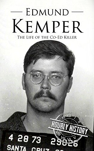 Edmund Kemper: The Life of the Co-Ed Killer by Hourly History | Goodreads