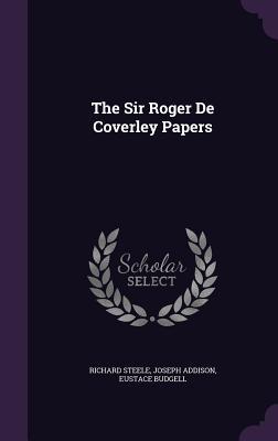 The Sir Roger De Coverley Papers by Richard Steele | Goodreads