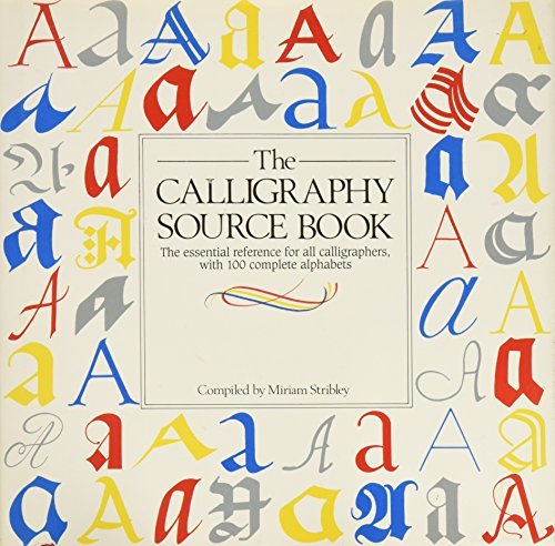 The Calligraphy Sourcebook the essential reference for all ...