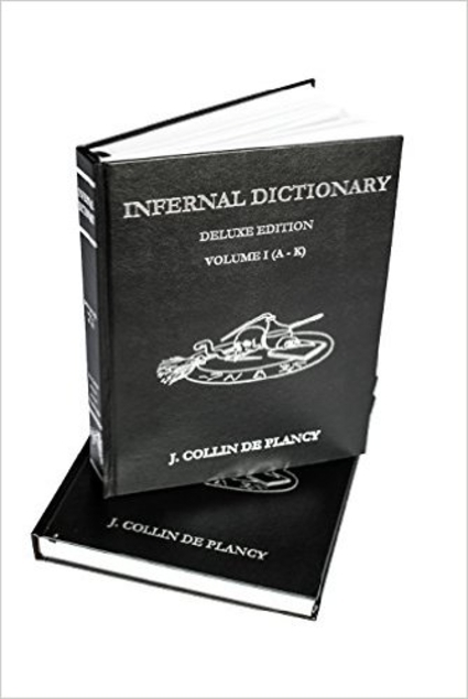 Infernal Dictionary - Deluxe Edition by Jacques Collin de Plancy | Goodreads