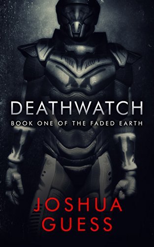 Deathwatch (The Faded Earth, #1) by Joshua Guess | Goodreads