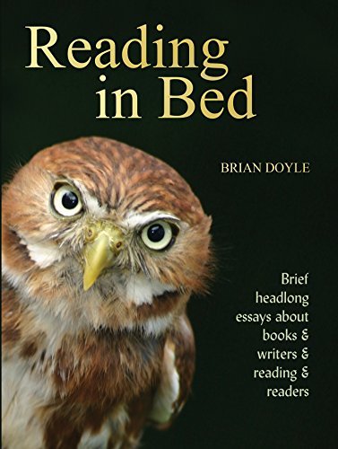 Reading In Bed: Brief headlong essays about books & writers & reading ...