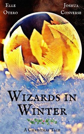 Wizards in Winter: A Christmas Tale by Joshua Converse | Goodreads