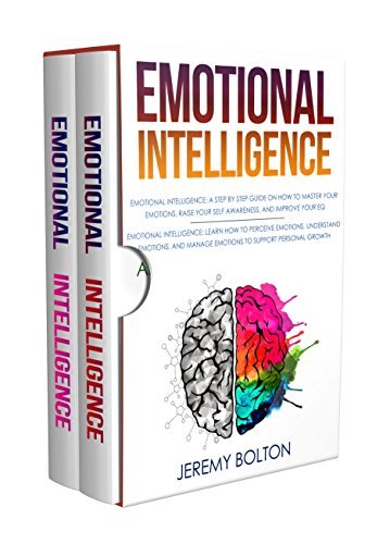 Emotional Intelligence: Two Manuscripts - A Step by Step Guide on How ...