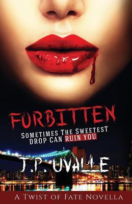 Forbitten (The Forbitten Series) by J.P. Uvalle | Goodreads