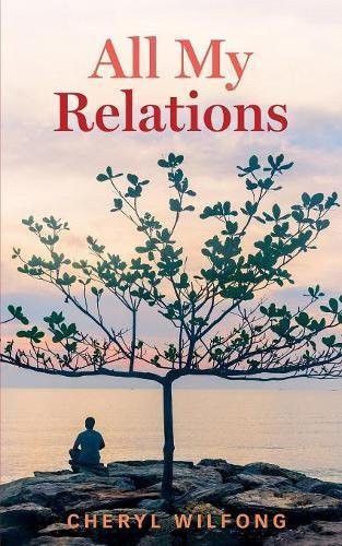 All My Relations by Cheryl Wilfong | Goodreads