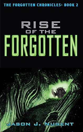Rise of the Forgotten by Jason J. Nugent | Goodreads