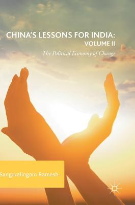 China's Lessons for India: Volume II: The Political Economy of Change ...